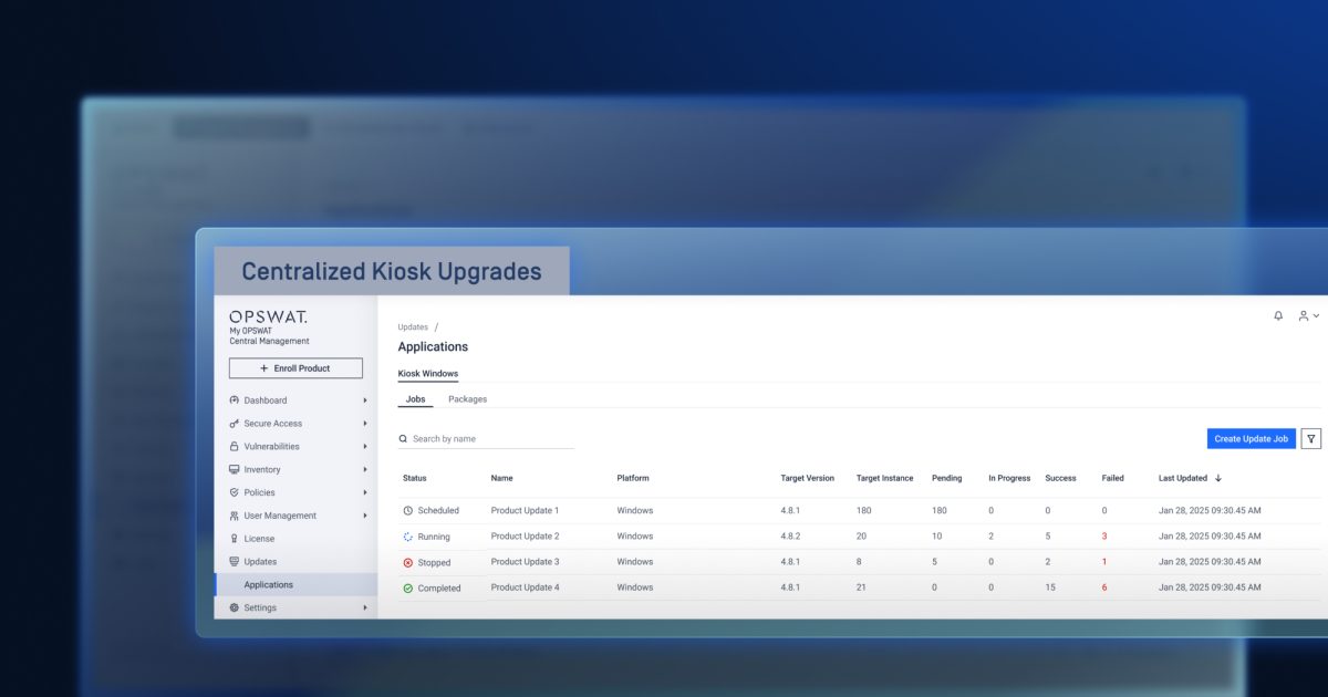 Centralized Rollout of MetaDefender Kiosk™ Updates via My OPSWAT ...