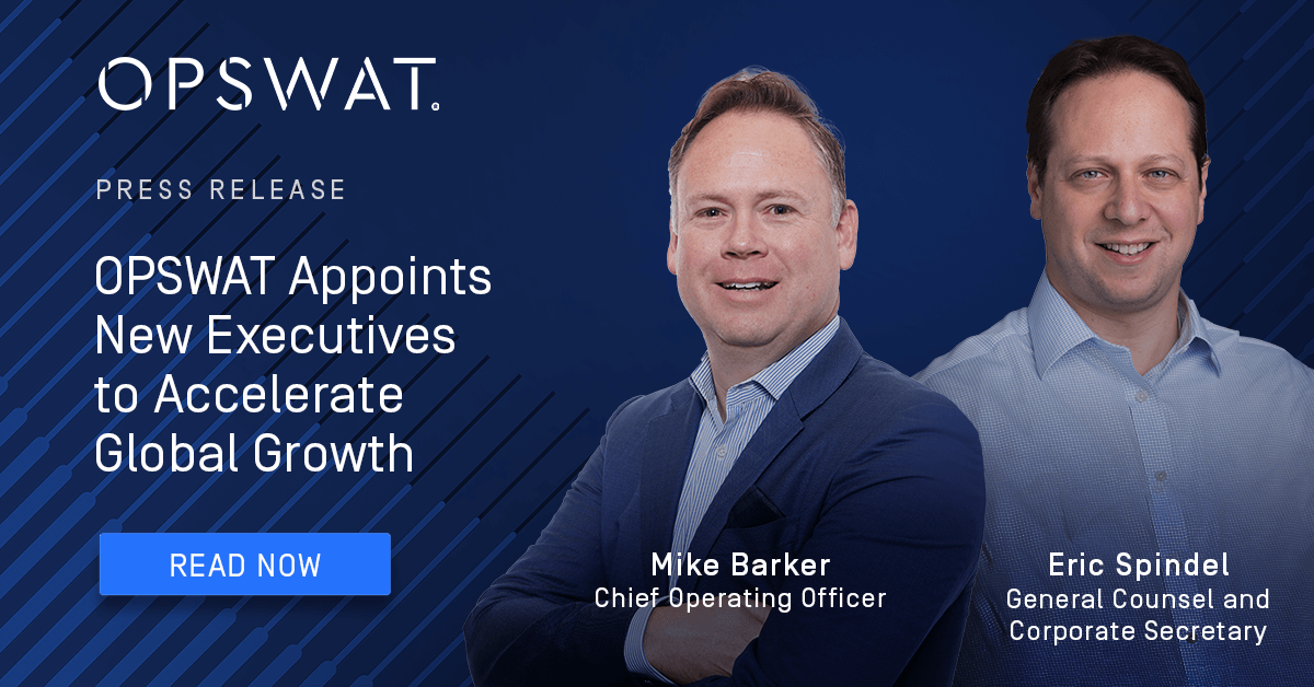 OPSWAT Appoints New Executives to Accelerate Global Growth - OPSWAT