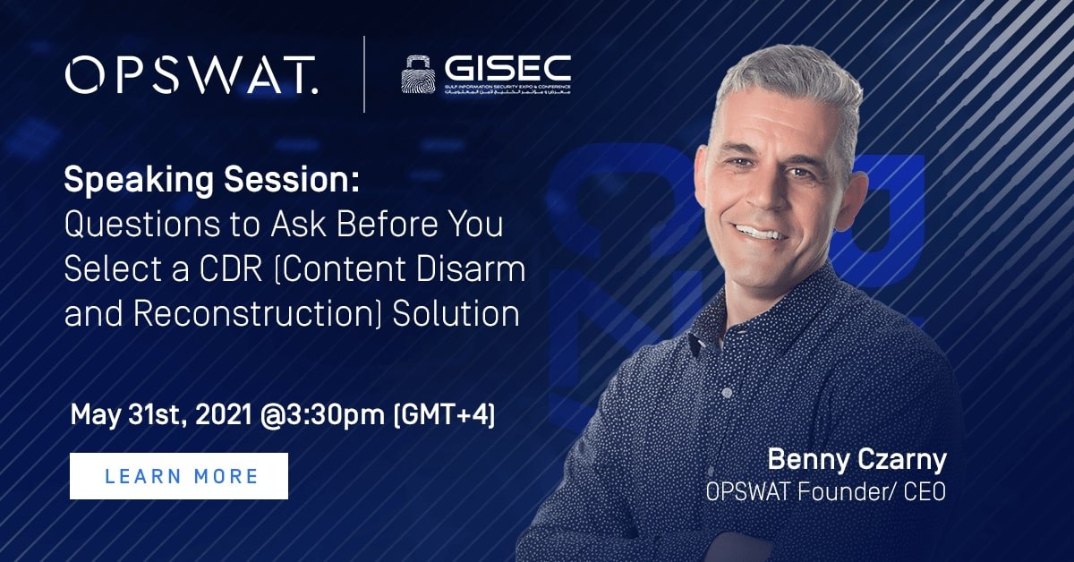 Meet OPSWAT at GISEC 2021 in Dubai - OPSWAT