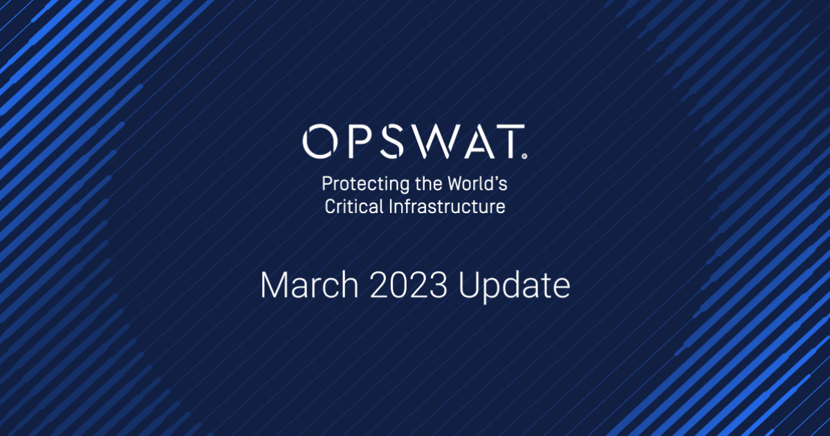 OPSWAT Update – March 2023 - OPSWAT