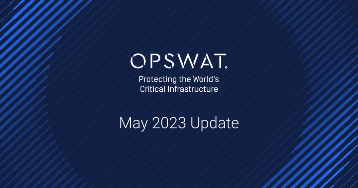 OPSWAT Update – May 2023 - OPSWAT