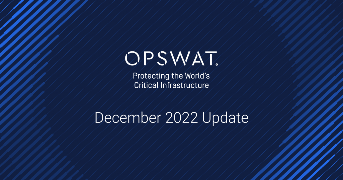OPSWAT Update - December 2022 - OPSWAT