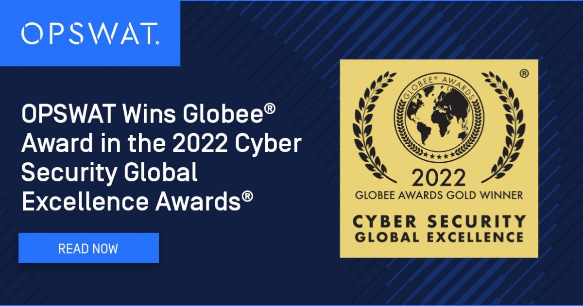 OPSWAT Wins Globee® Award in the 2022 Cyber Security Global Excellence ...