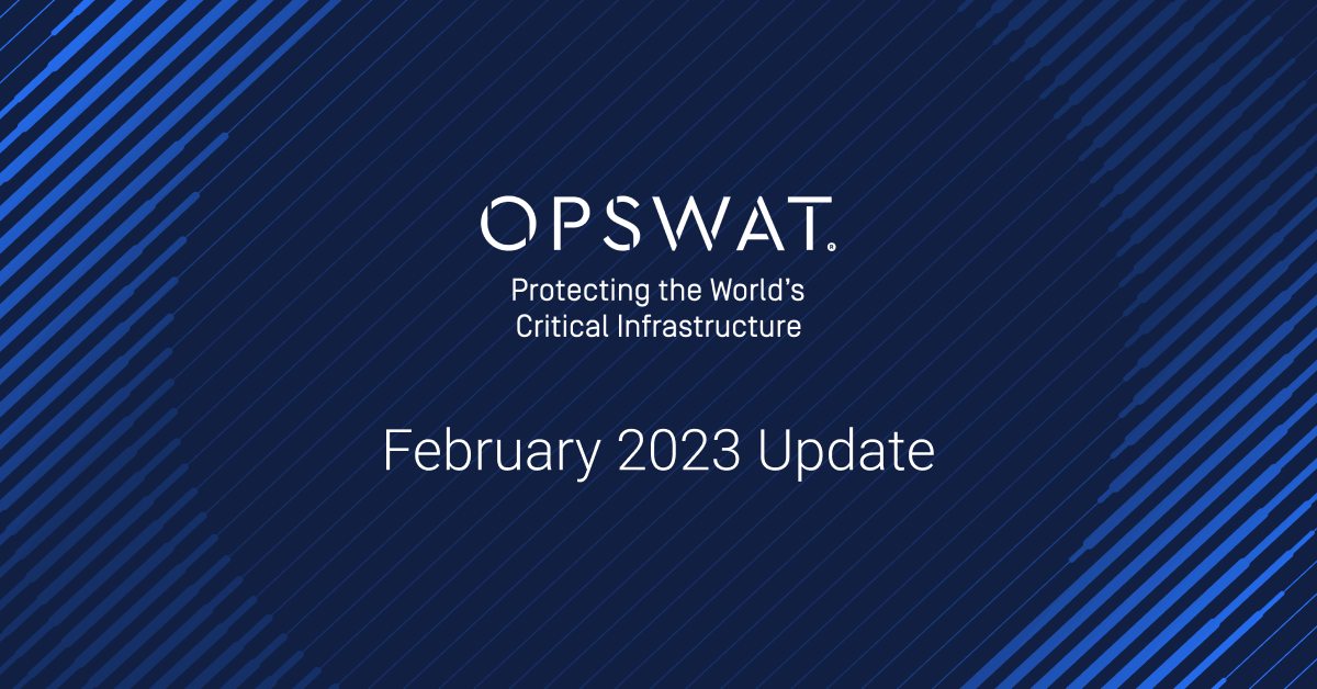 OPSWAT Update – February 2023 - OPSWAT