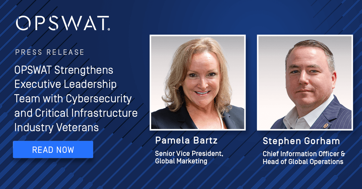 OPSWAT Strengthens Executive Leadership Team with Cybersecurity and ...