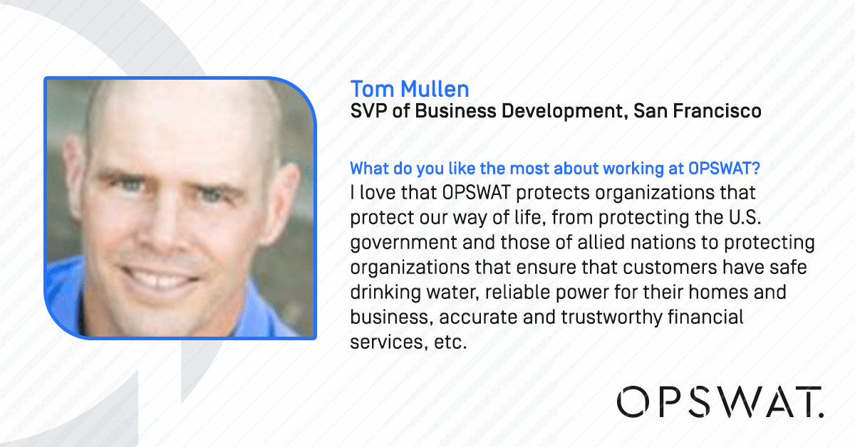 OPSWAT Employee Spotlight: Tom Mullen - OPSWAT