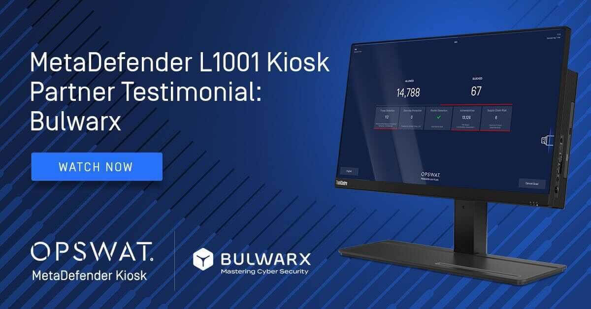 MetaDefender Kiosk L1001 Partner Testimonial: Bulwarx - OPSWAT